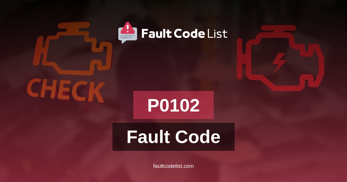 P0102 Fault Code - Fault Code