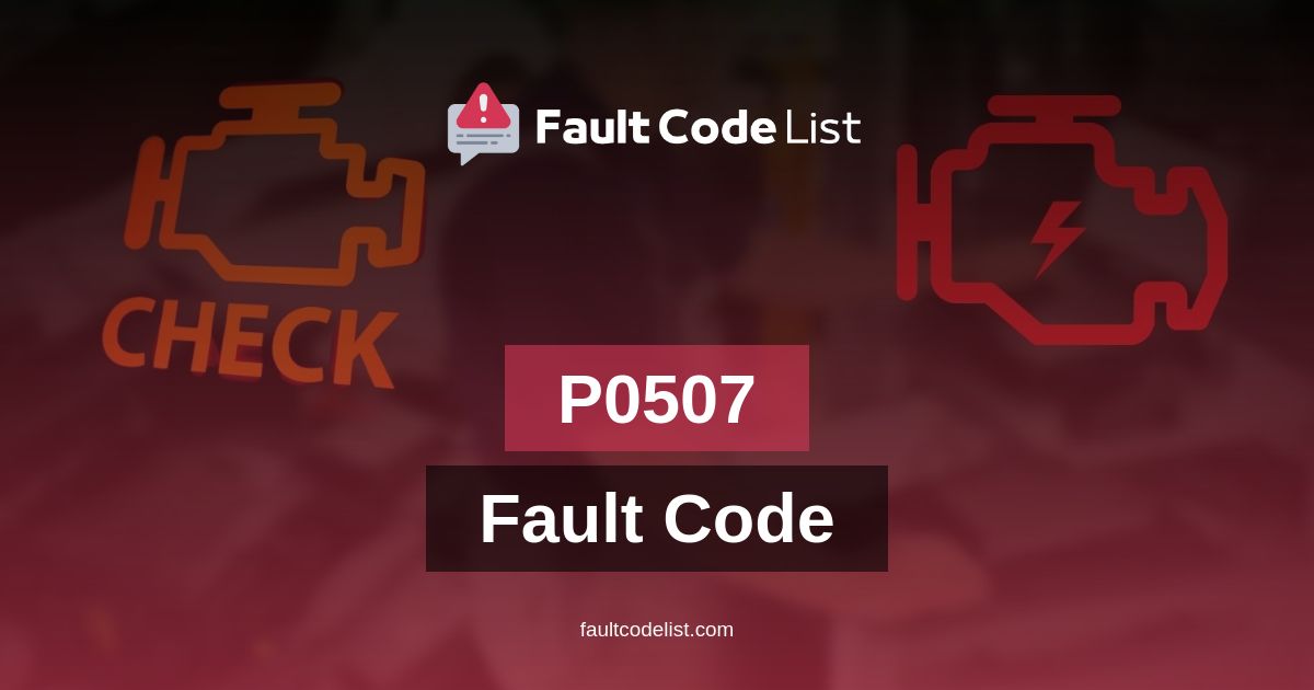 P0507 Fault Code Fault Code