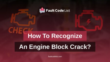 How To Recognize An Engine Block Crack? - Fault Code